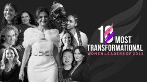 10 Most Transformational Women Leaders | Updated 2025