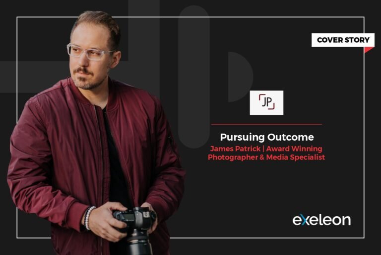 James Patrick: Pursuing Outcome | Exeleon Magazine