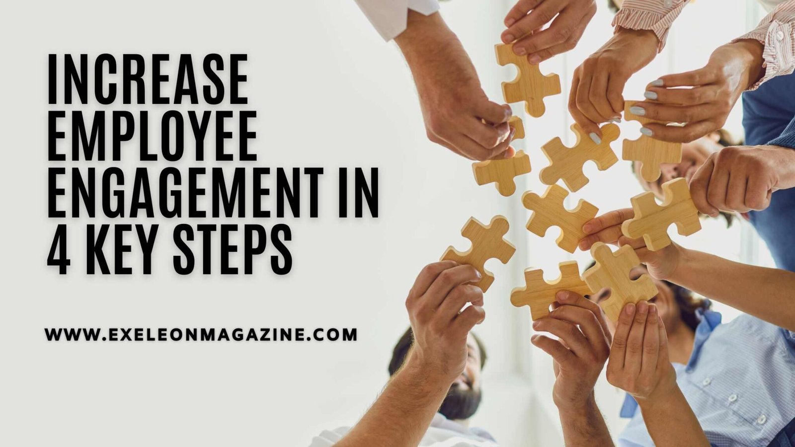 Increase Employee Engagement in 4 Key Steps | Exeleon Blog