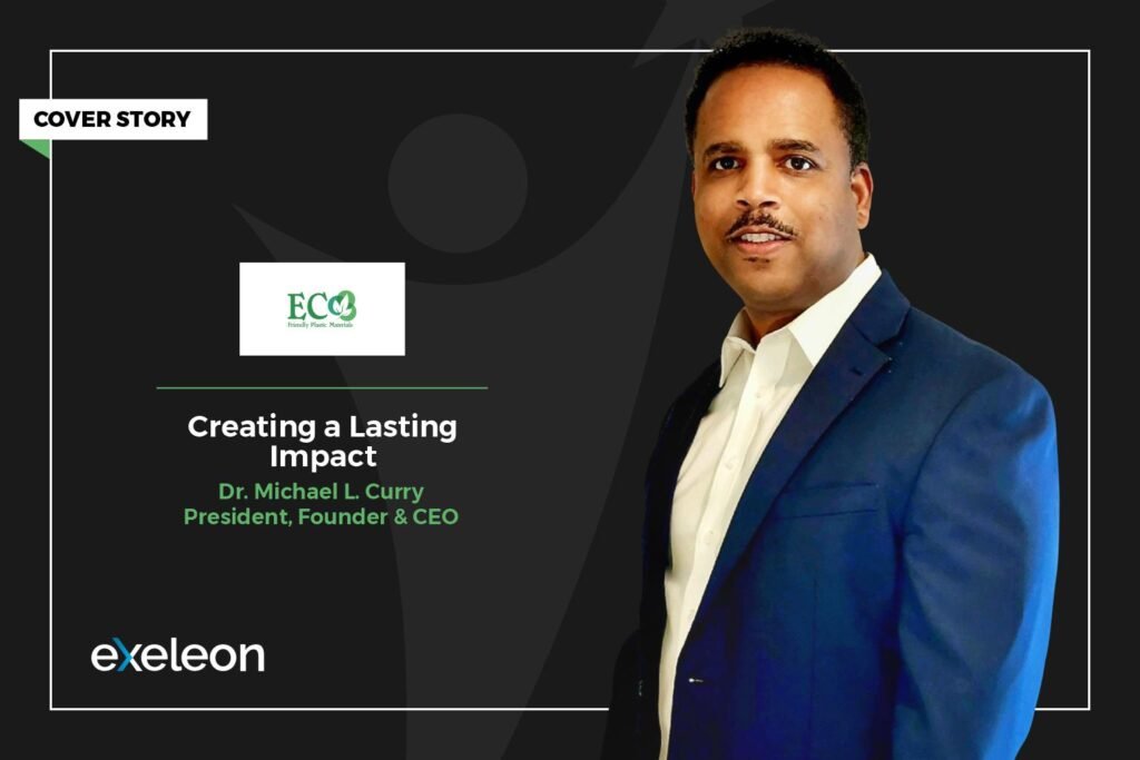 Dr. Michael L. Curry: Creating A Lasting Impact | Exeleon Magazine