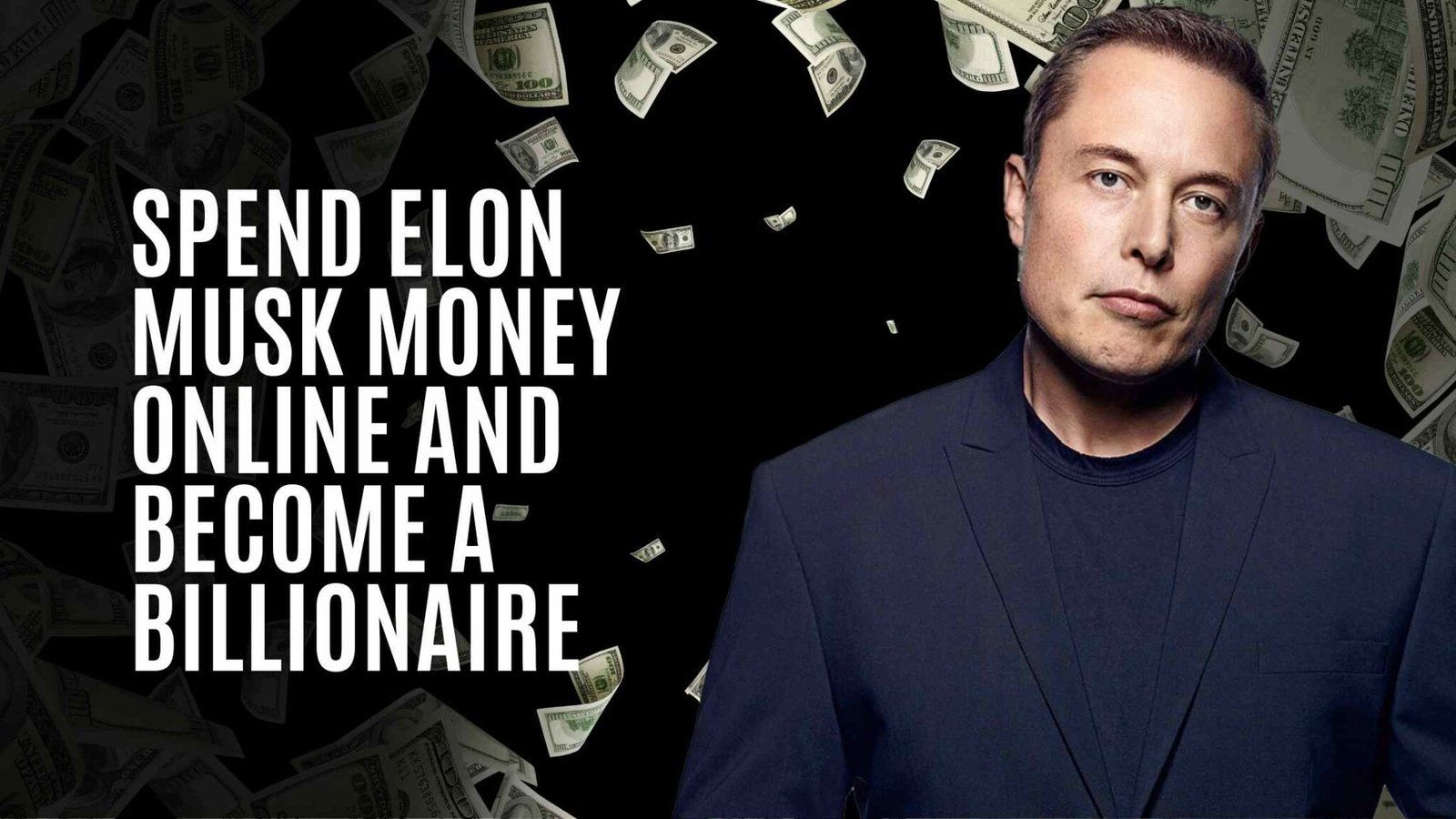 Spend Elon Musk Money And Become A Billionaire