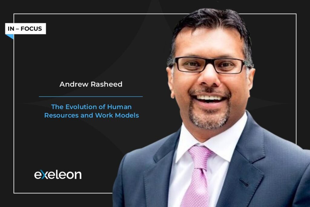 Andrew Rasheed on the Evolution of Human Resources | Exeleon